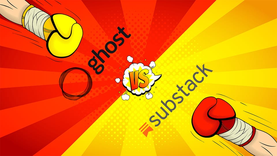 Ghost vs Substack: blog vs newsletter, the full comparison